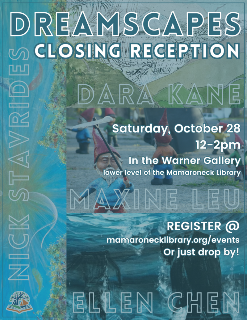 Warner Gallery: Dreamscapes Closing Reception - Mamaroneck Public Library